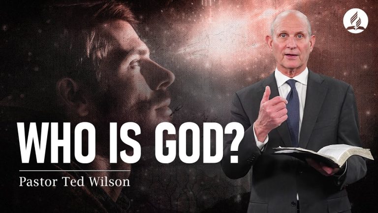 Wer ist Gott? | Pastor Ted Wilson - Christliche Ressourcen